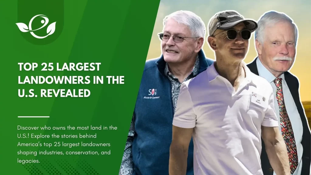 Top 25 Largest Landowners in the U.S. Revealed